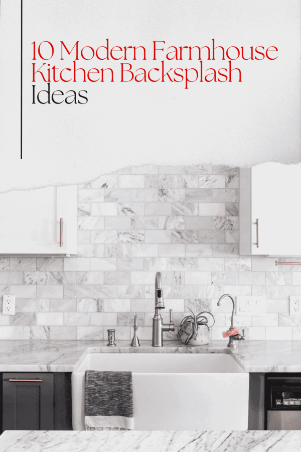 10 Modern Farmhouse Kitchen Backsplash Ideas for Rustic Charm ...