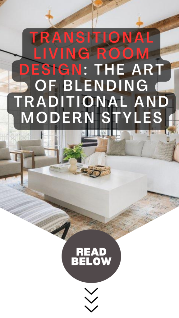 Transitional Living Room Design: The Art of Blending Traditional and ...